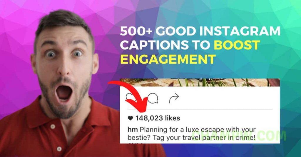 500+ Best Instagram Captions To Boost Engagement 2021