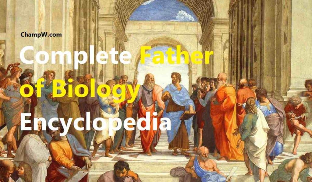 Complete Father Of Biology Name Encyclopedia | GK