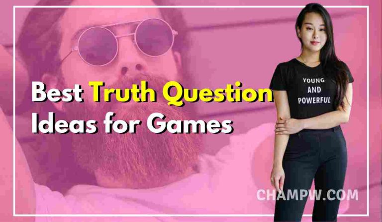 750+ Best Truth Questions Ideas For Truth Or Dare Games