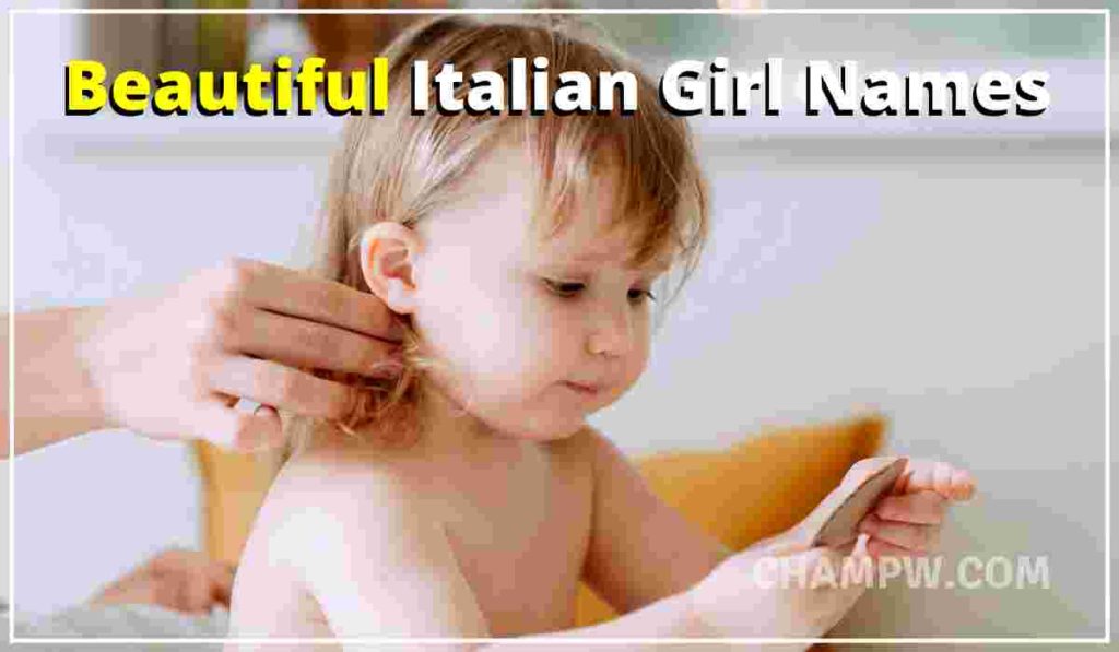 500+ Popular Italian Girl Names Ideas For Your Baby Girl