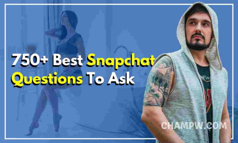 750+ Best Snapchat Questions to Ask your Friend/ Crush