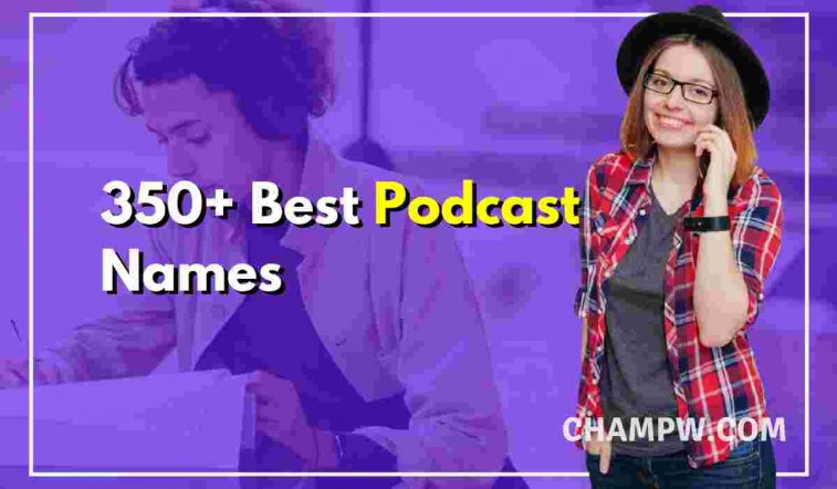 350+ Best Podcast Names That Matches Your Personality
