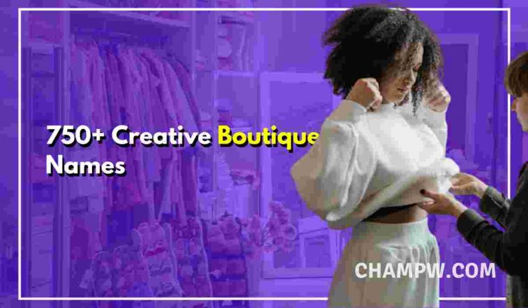 750+ Creative Boutique Names For Your Fashion Store