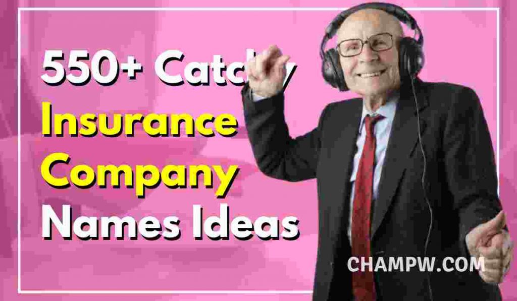 550+ Creative & Catchy Insurance Company Names Ideas