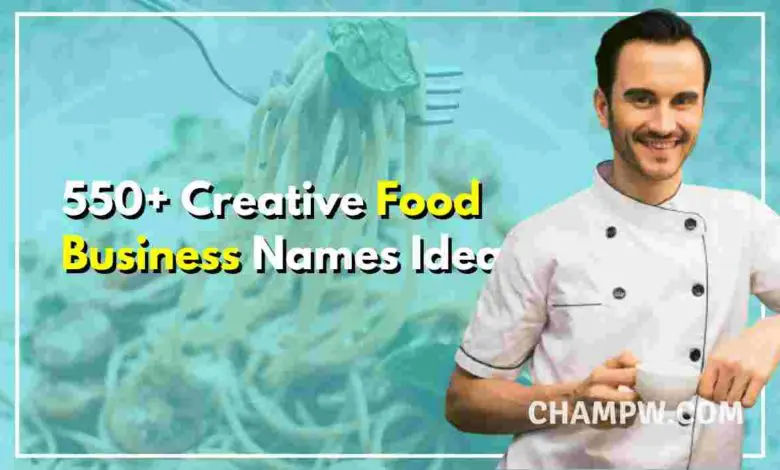 550+ Food Business Names That Are Creative & Catchy