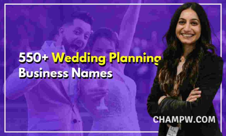 550+ Catchy & Creative Wedding Planning Business Names