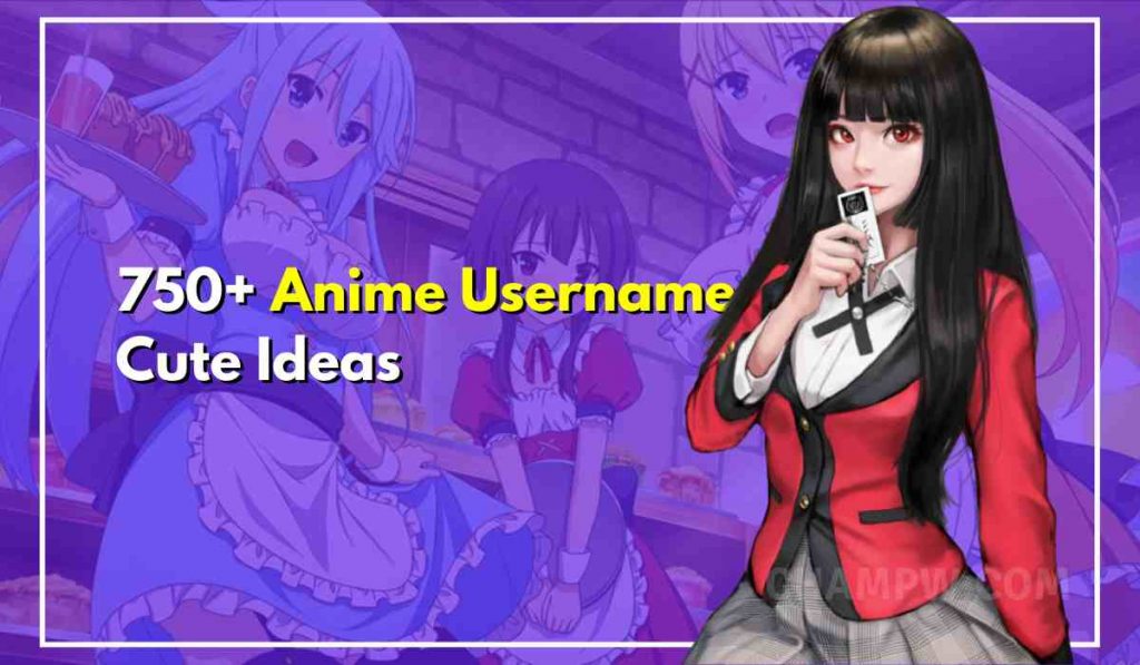 750+ Anime Usernames Cool Ideas For Tiktok, Instagram Stars