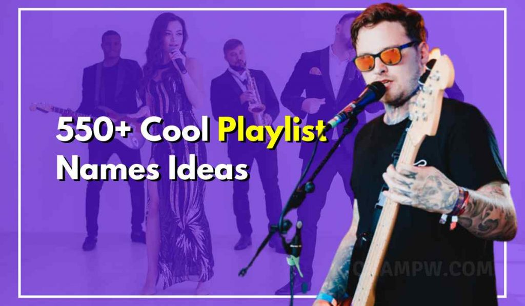 550+ Cool Playlist Names That Personify Your Unique Taste