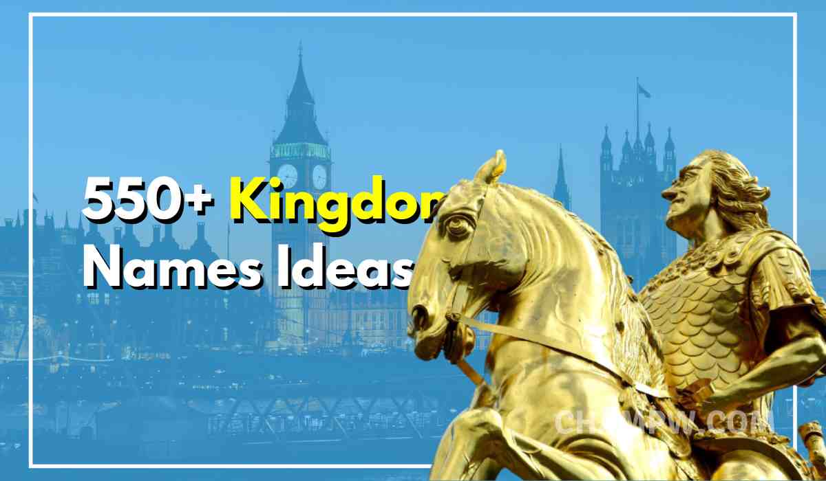 550 Kingdom Names Perfectly Personify Your Imaginary World 550 Kingdom Names Perfectly Personify Your Imaginary World