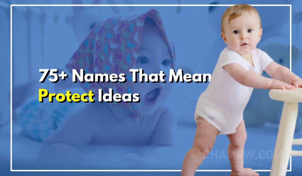 75+ Names That Mean Protect For Your Baby Boy & Girl In 2025
