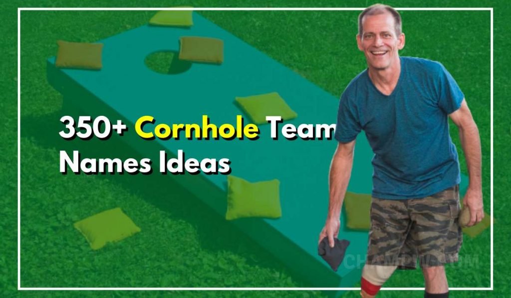 350+ Cornhole Team Names That Reflects Spirit Of The Game