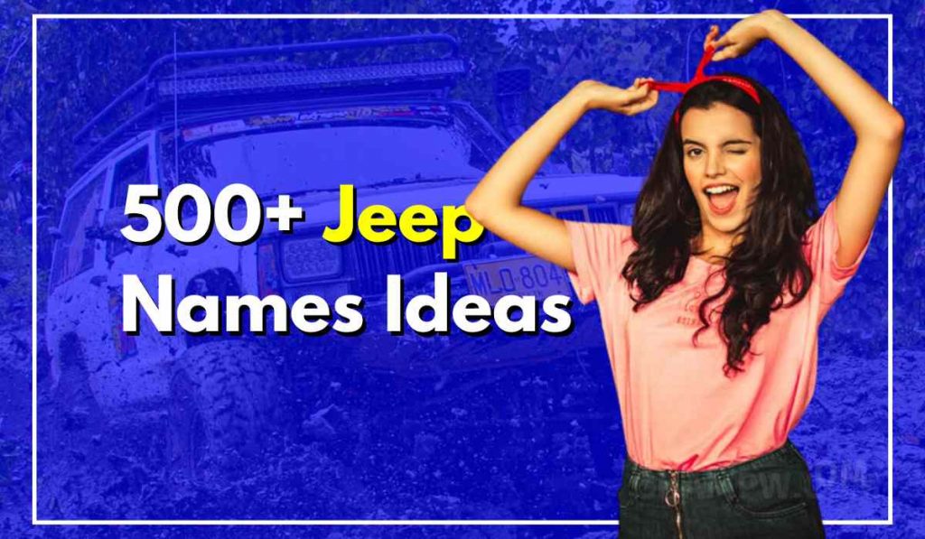 500+ Unique Jeep Names Matching Your Powerful Beast Color