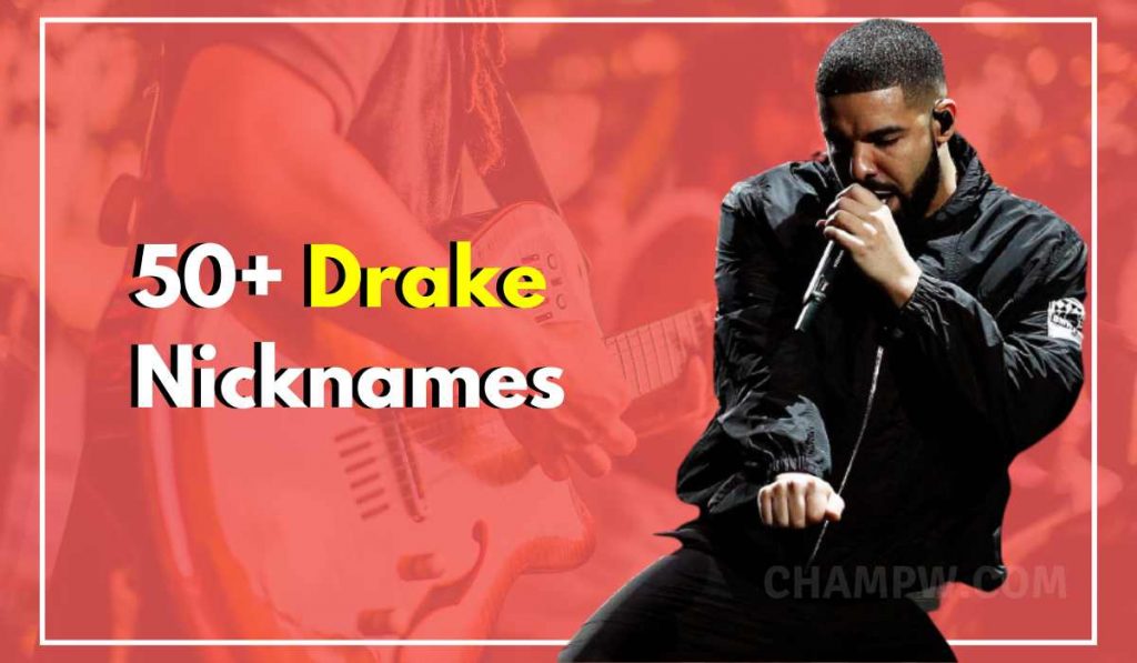 50+ Popular Drake Nicknames: Drizzy, Champagne Papi & More