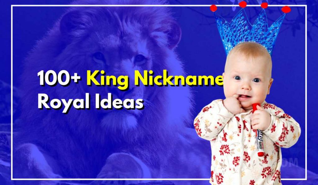 100+ Royal King Nickname Ideas To Instantly Earn Respect
