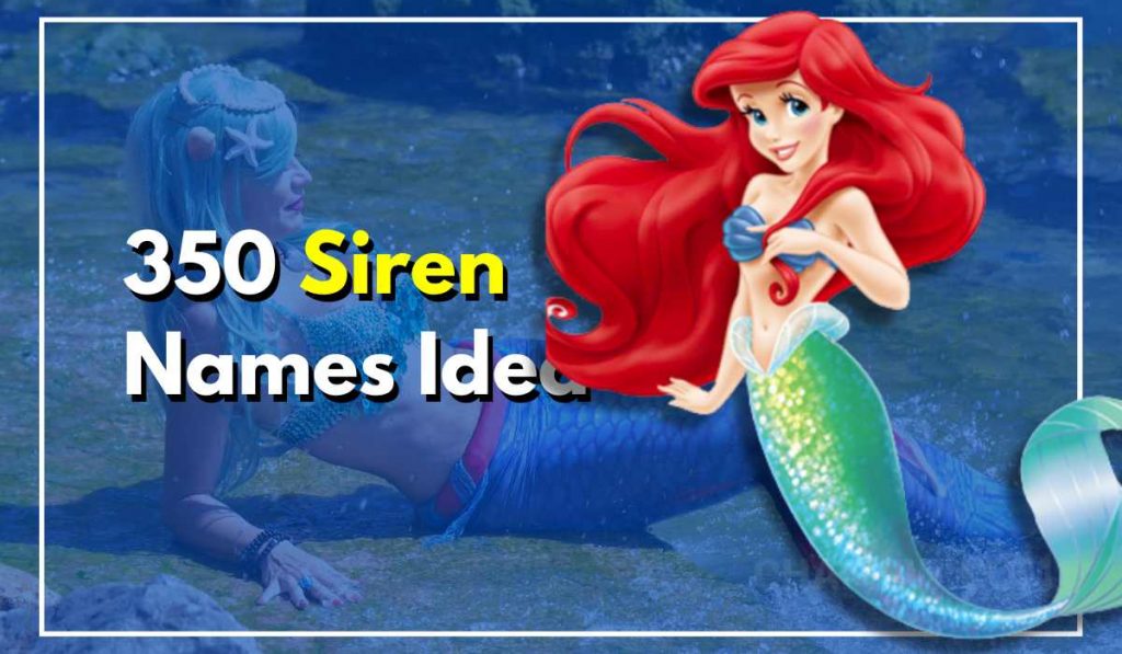 350+ Mythical Siren Names To Allure Anyone Within Your Love