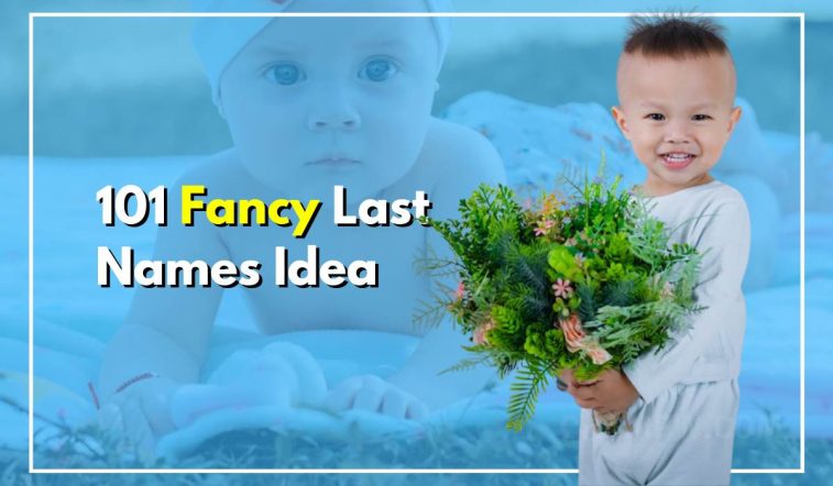 101 New Fancy Last Names Ultimate Collection You Need Today