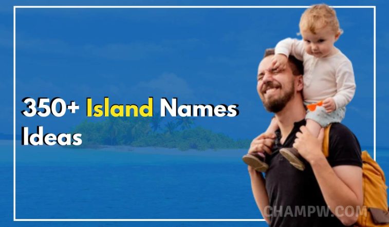 350+ Island Names : Mythical, Fantasy Name Ideas