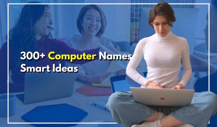 300+ Computer Names Smart Ideas For Your New PC