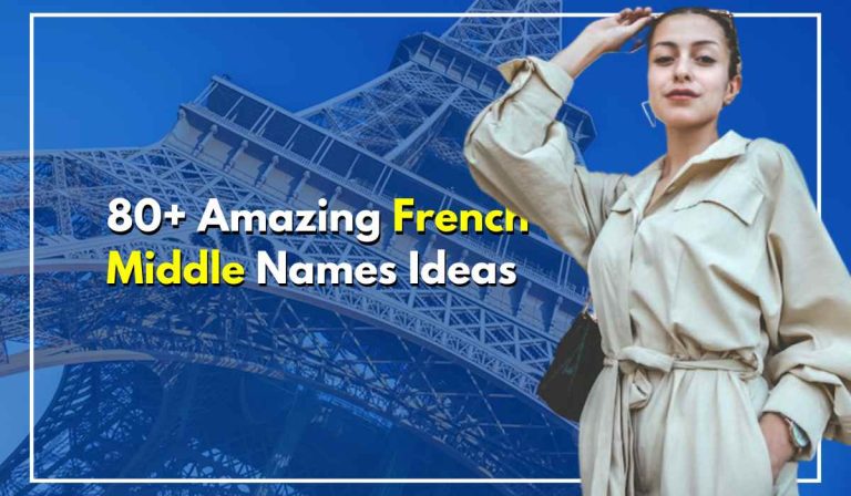 80+ Amazing French Middle Names For Boys And Girls