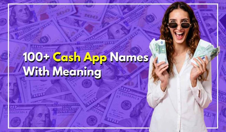 100+ Cash App Names With Meaning To Boost Your App Download