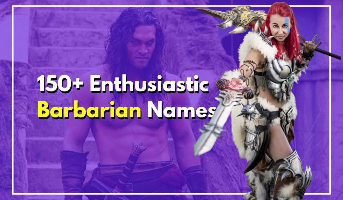 150 Enthusiastic Barbarian Names To Remember For Bravery 150 Enthusiastic Barbarian Names To Remember For Bravery