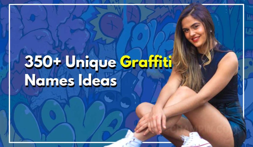 350+ Unique Graffiti Names For Authentic Artists To Stand Out