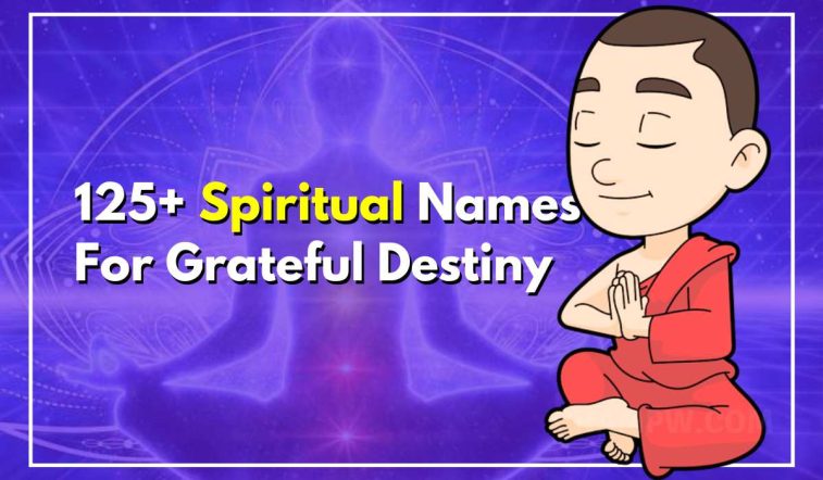 125+ Spiritual Names With Meaning For Your Grateful Destiny