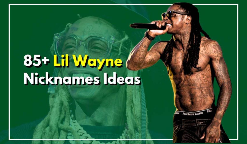 85+ Lil Wayne Nicknames You Didn't Know Existed
