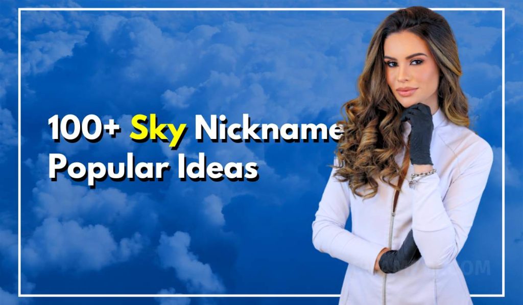 Why These 100+ Sky Nickname Popular Among Cloud Gazers?
