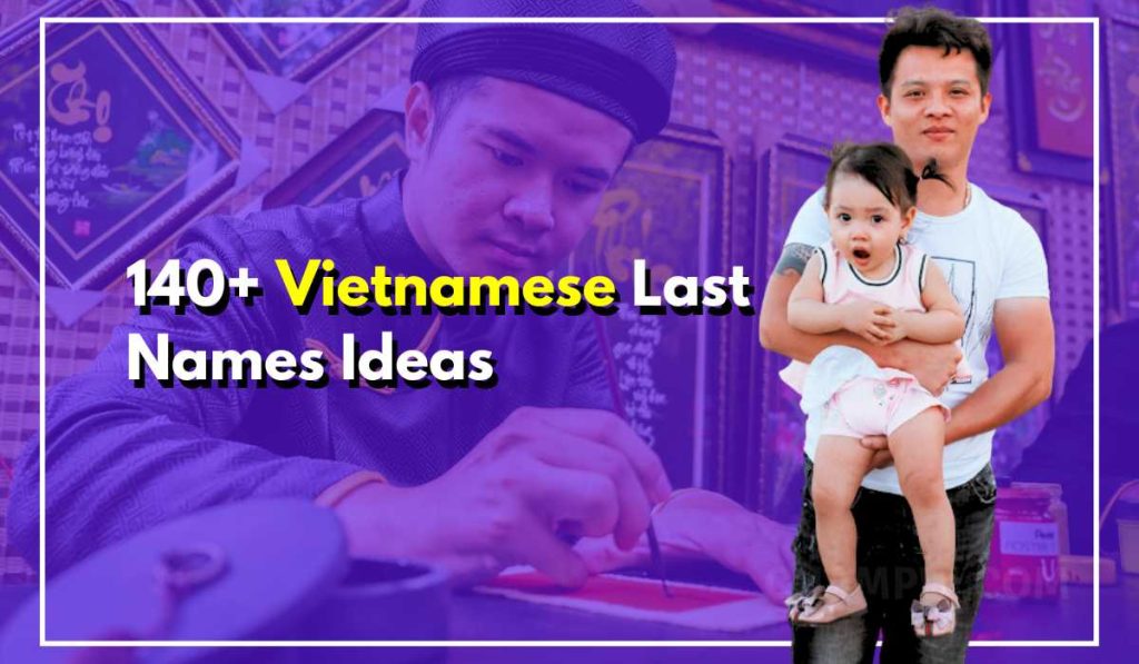 140+ Vietnamese Last Names With History & Origins