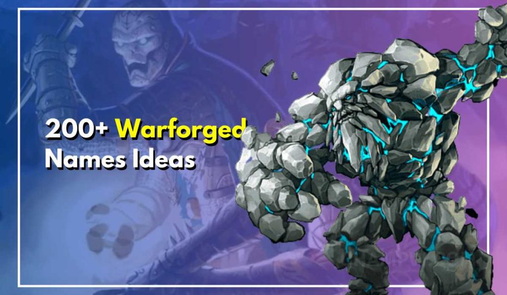 200+ Powerful Warforged Names Ideas Embody The Spirit Of DND