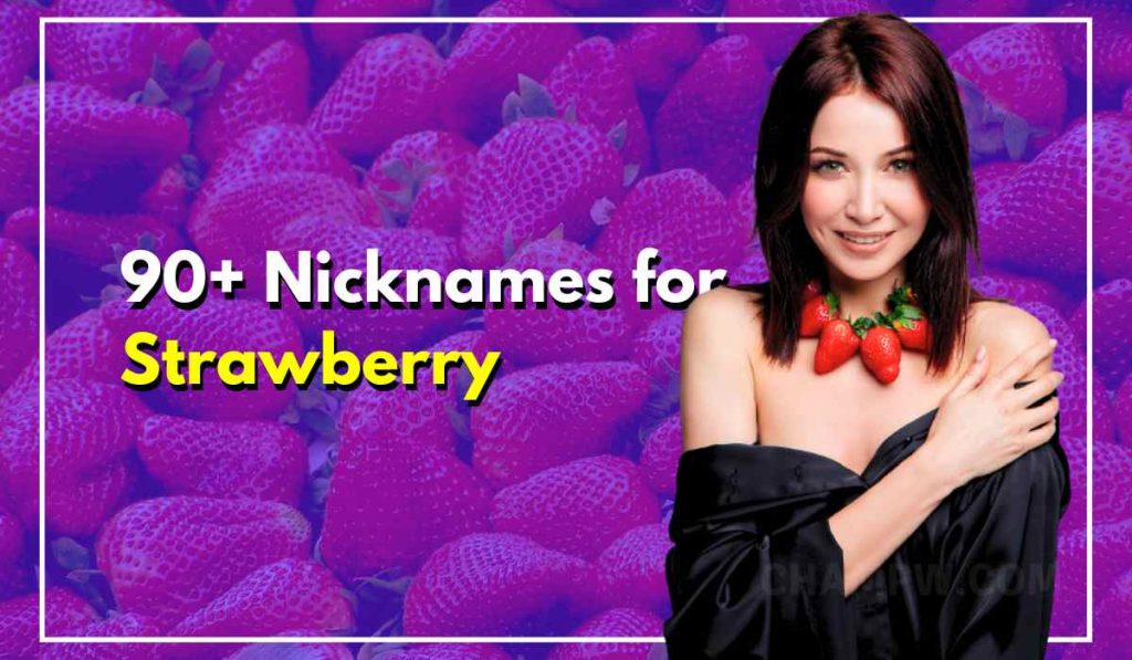 90+ Nicknames For Strawberry: Creative & Sweet Ideas