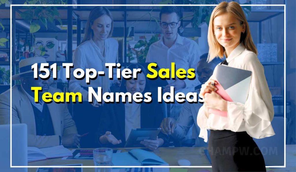 151 Sales Team Names To Skyrocket Your Revenue Instantly