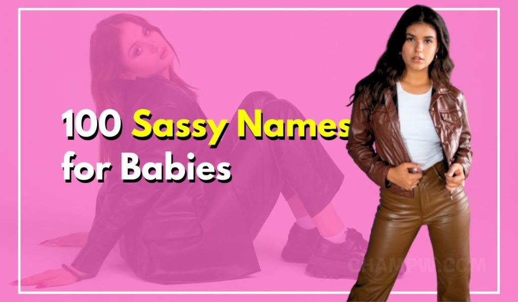 100 Sassy Names For Babies With Strong Future
