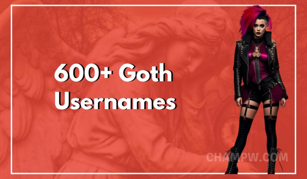 600+ Goth Usernames That Are Edgy And Unique