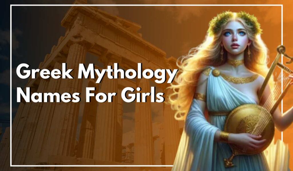 150+ Greek Mythology Names For Girls