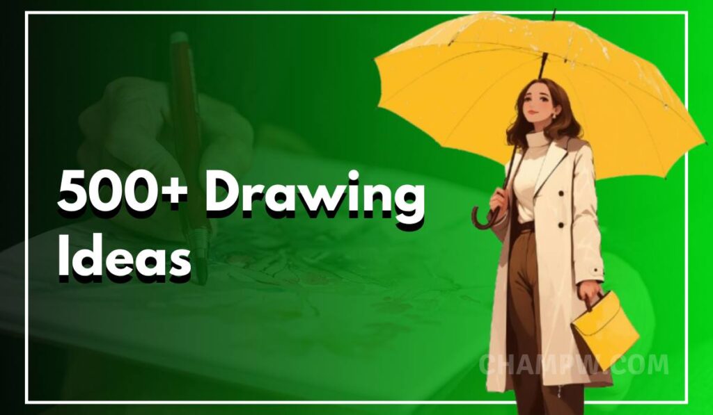 500+ Drawing Ideas For All Skill Levels