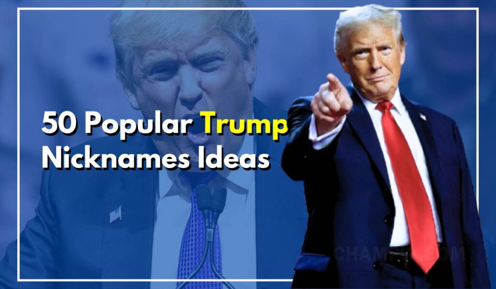 50 Most Popular Nicknames For Trump With Origins And Meaning